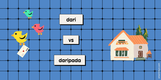 Dari vs daripada: 2 types of from
